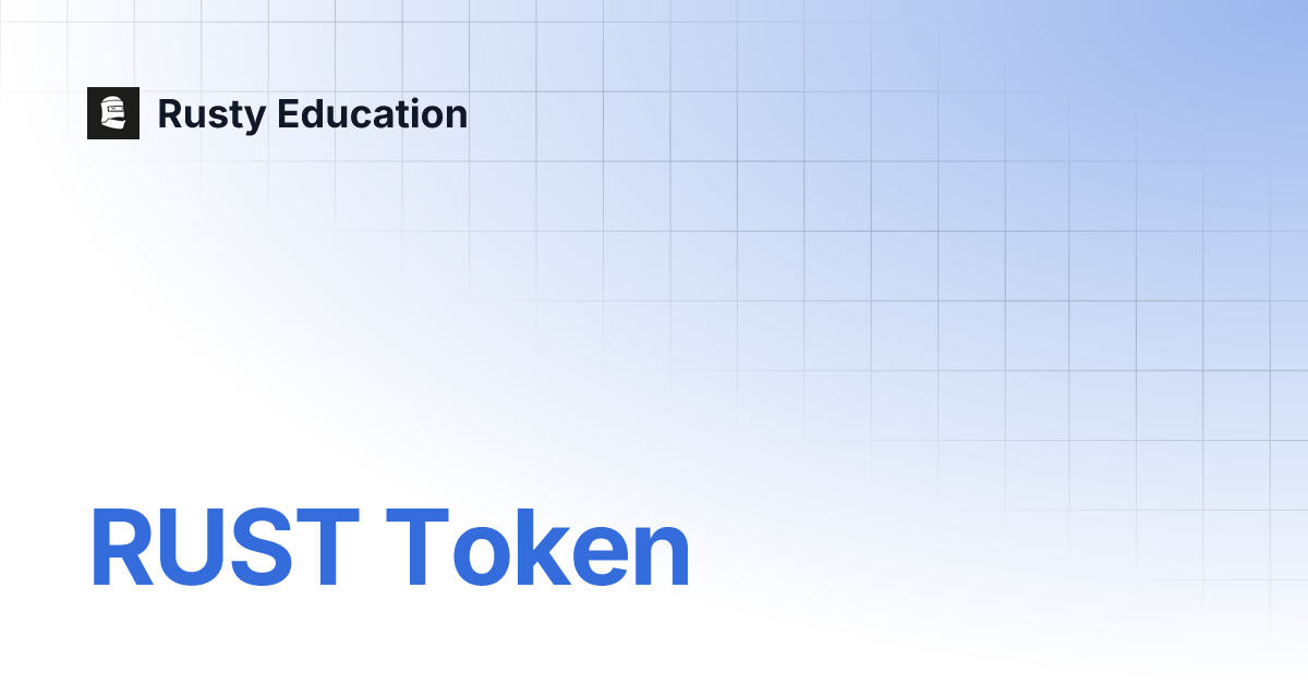 RUST Token | Rusty Education